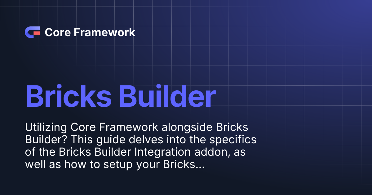 Bricks Builder | Core Framework