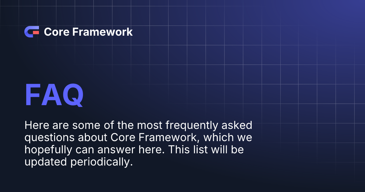 FAQ | Core Framework